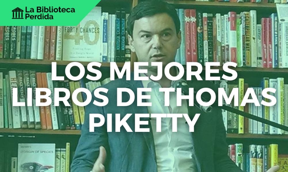 Los Mejores Libros de Thomas Piketty - La Biblioteca Perdida