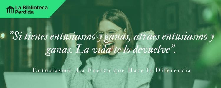 Resumen de Entusiasmo: La Fuerza que Hace la Diferencia - La Biblioteca ...