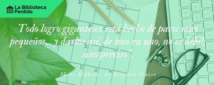 Resumen de Mini Hábitos de Stephen Guise - La Biblioteca Perdida